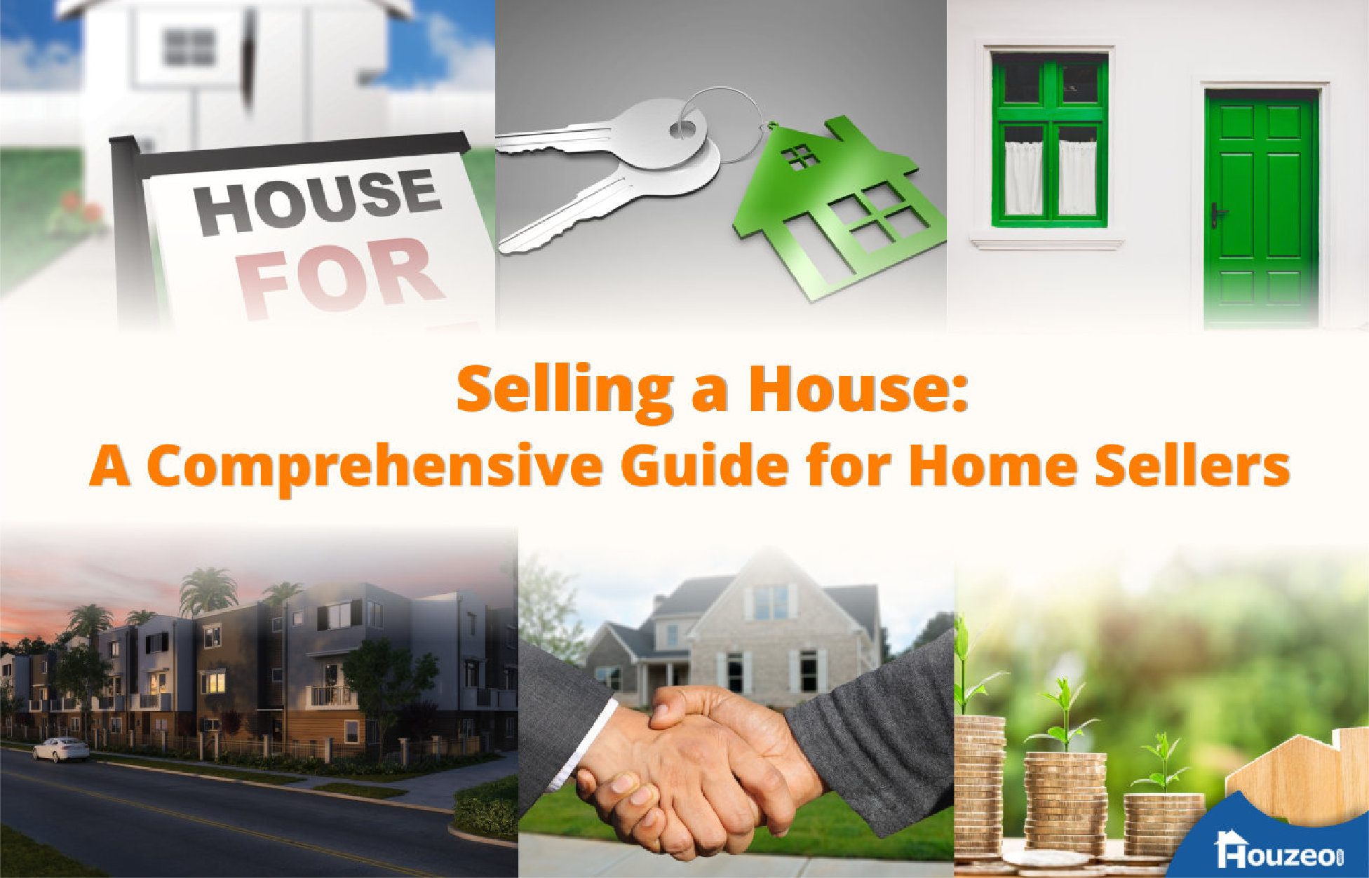 Selling a House: A Comprehensive Guide for Home Sellers - Houzeo Blog