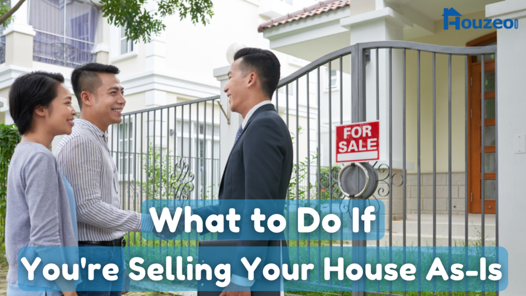 What to Do If You’re Selling a House As Is? - Houzeo Blog