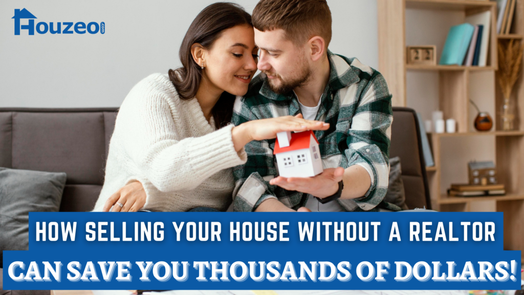 How Selling Your House Without a Realtor Can Save You Thousands of ...