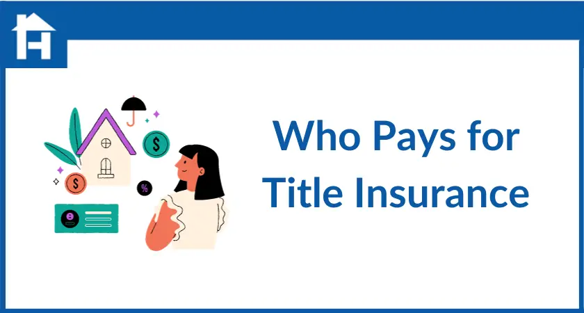 Who Pays for Title Insurance?