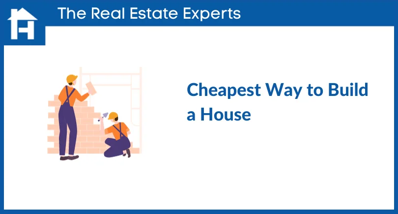 Cheapest Way to Build a House: Types, Materials, and Tips