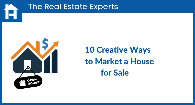 12 Creative Ways to Market a House for Sale in 2024