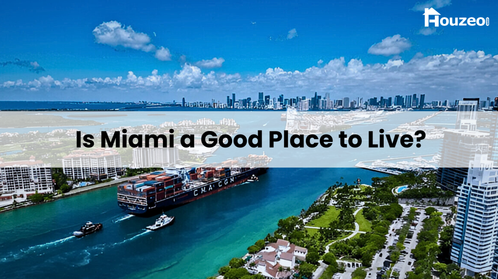 Is Miami a Good Place to Live in 2025?